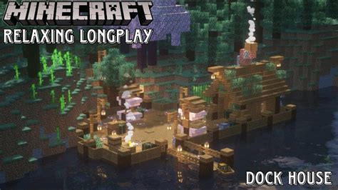 Minecraft Relaxing Longplay Building Cozy Dock House On Spruce Island