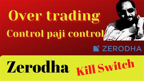 Zerodha Kill Switch Zerodha New Feature Zerodha New Feature Kill