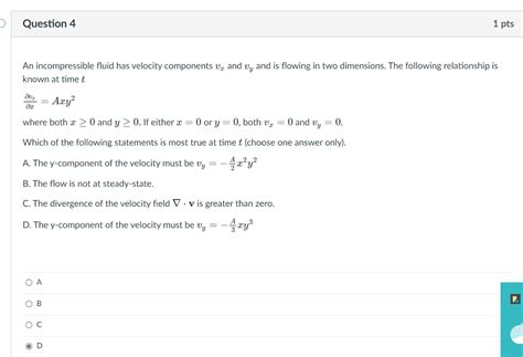 Solved D Question 2 1 Pts An Incompressible Newtonian Fluid Chegg