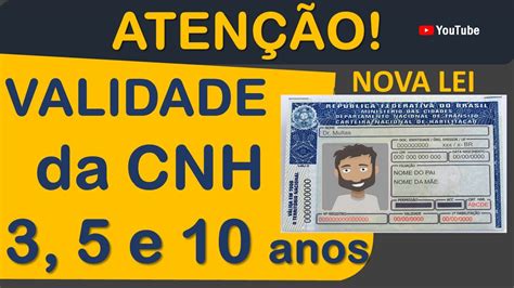 A VALIDADE DA SUA CNH É 3 5 OU 10 ANOS NOVA LEI YouTube