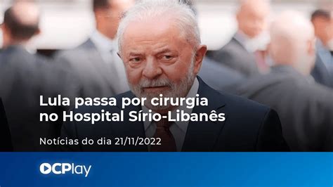 Lula passa por cirurgia no Hospital Sírio Libanês YouTube