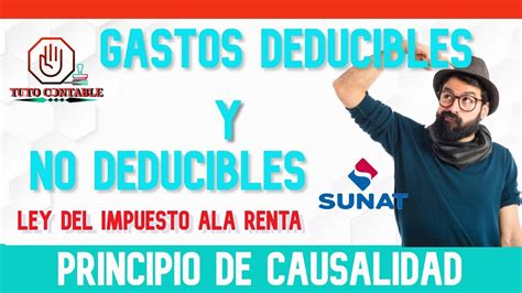 Principio De Causalidad Y Gastos No Deducibles Del Impuesto A La Renta