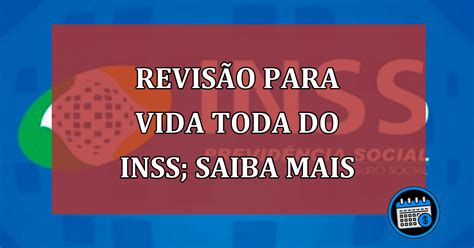 Revisão para vida toda do INSS saiba mais Agenda Em dia