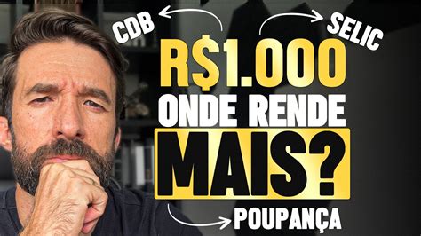 RENDA FIXA INVESTINDO R 1 000 ONDE RENDE MAIS POUPANÇA TESOURO SELIC