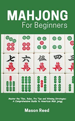 Mahjong For Beginners Master The Tiles Rules Pro Tips And Winning