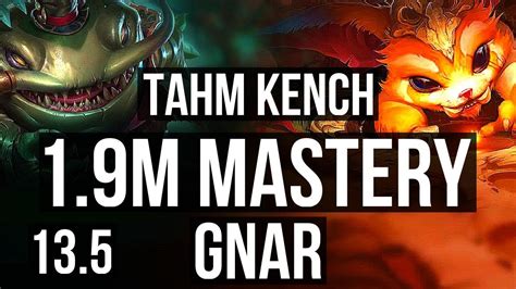 TAHM KENCH Vs GNAR TOP 11 2 15 7 Solo Kills 1 9M Mastery 1000