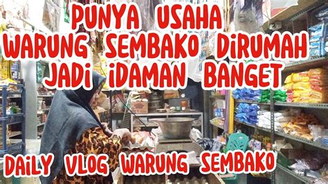 VLOG WARUNG SEMBAKO IDAMAN BANGET PUNYA USAHA WARUNG SEMBAKO DIRUMAH