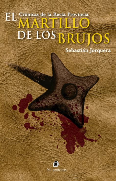 El martillo de los brujos crónicas de la Recta Provincia RIL Editores