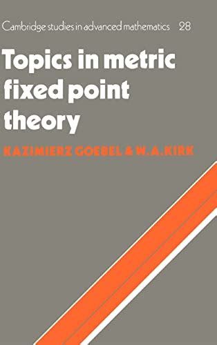 topics in metric fixed point theory by goebel kazimierz kirk w a good 1990 1st edition