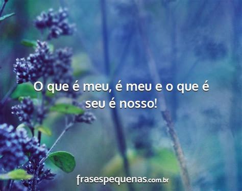 O Que Meu Meu E O Que Seu Nosso