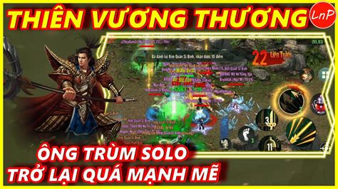 VÕ LÂM 1 MOBILE TEST NGAY THIÊN VƯƠNG THƯƠNG SAU CHỈNH SỬA ÔNG TRÙM