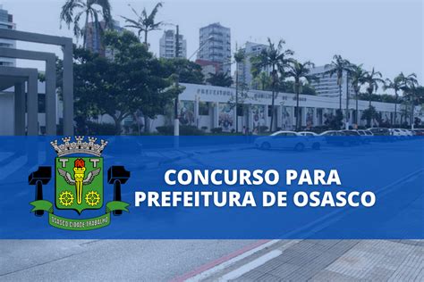 Edital Imperdível Prefeitura de Osasco SP lança processo seletivo