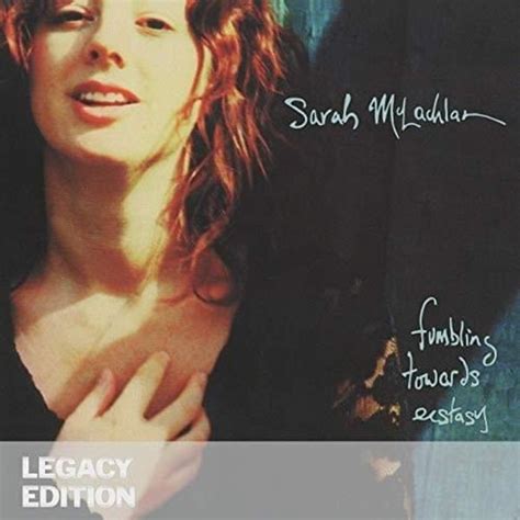 Sarah Mclachlan Fumbling Towards Ecstasy Legacy Edition Lyrics And Tracklist Genius