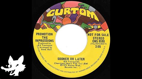 The Impressions Sooner Or Later YouTube
