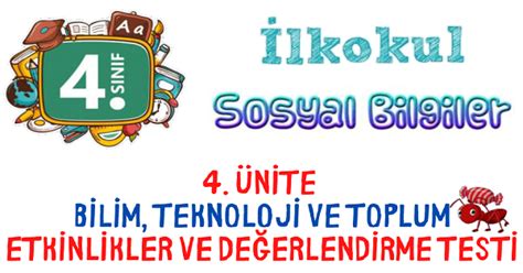4 Sınıf Sosyal Bilgiler Bilim Teknoloji ve Toplum Ünite Etkinlikleri