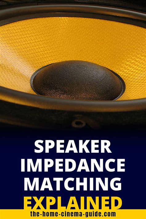 Speaker Impedance Matching Ohms Speakers Explained Home Cinema Guide