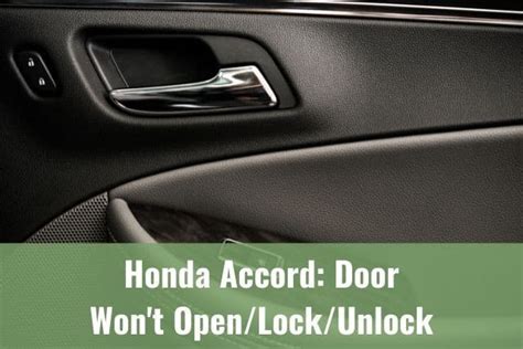 Honda Accord Door Won T Open Lock Unlock Know My Auto