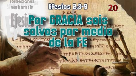 Por Gracia Sois Salvos Por Medio De La Fe Efesios 2 8 9 YouTube