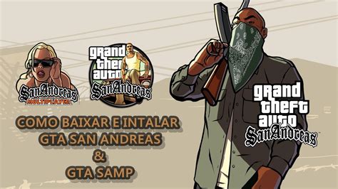 COMO BAIXAR E INSTALAR GTA SAN ANDREAS E GTA SAMP DE QUALIDADE YouTube