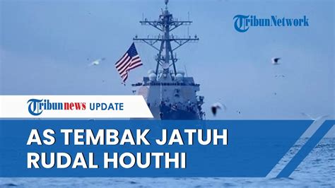 Kapal Perangnya Kembali Diserang Houthi AS Klaim Berhasil Tembak Jatuh
