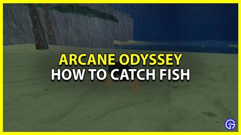 How To Catch A Fish In Arcane Odyssey Roblox All Types Locations In