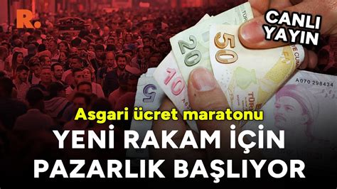 Asgari ücret maratonu Yeni rakam için pazarlık başlıyor CANLI YouTube