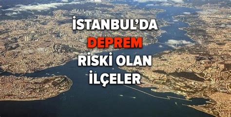 İlçe ilçe duyuruldu İstanbul da depreme dayanıklı ilçeler ve deprem