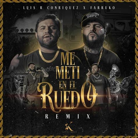Luis R Conriquez Farruko Me Metí en el Ruedo Remix Lyrics