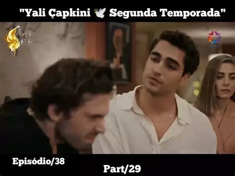 Série Yali Çapkini Canto do pássaro Segunda Temporada Drama