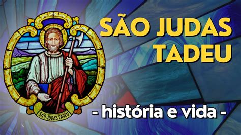 HISTÓRIA COMPLETA História e Vida de SÃO JUDAS TADEU YouTube