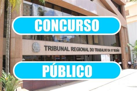 Concurso TRT 15ª Região 2022 Edital Vagas Concursos Públicos 2023