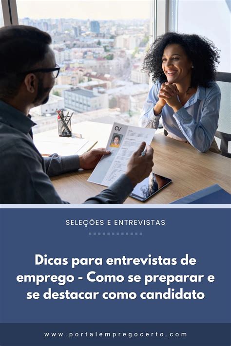 Dicas Para Entrevistas De Emprego Como Se Preparar E Se Destacar Como