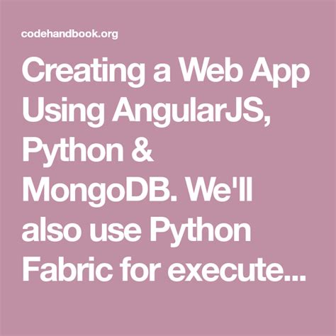 creating a web app using angularjs python and mongodb we ll also use python fabric for execute