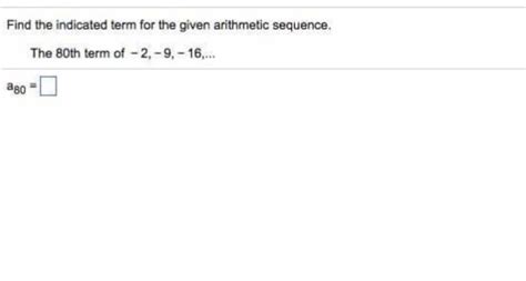 solved find the indicated term for the given arithmetic