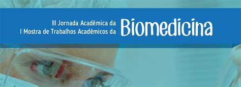 Evento Iii Jornada Acad Mica Da Biomedicina E I Mostra De Trabalhos