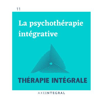 La psychothérapie intégrative n est pas assez unifiante Thérapie