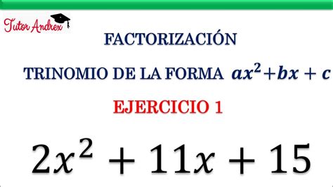 Trinomio De La Forma Ax Bx C Ejercicio Factorizaci N Youtube