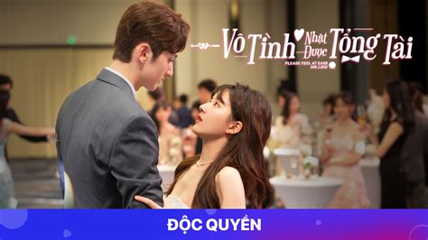 Vô Tình Nhặt Được Tổng Tài Please Feel At Ease Mr Ling FPT Play