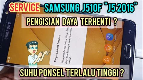 Suhu Ponsel Terlalu Tinggi Pengisian Daya Terhenti Samsung J J