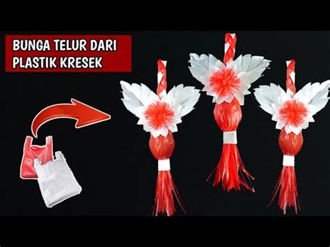 CARA MEMBUAT BUNGA TELUR MAULID DARI PLASTIK KRESEK YouTube