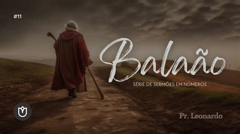 BALAÃO PROFETIZA SOBRE O MESSIAS SÉRIE EM NÚMEROS 11 PR LEONARDO