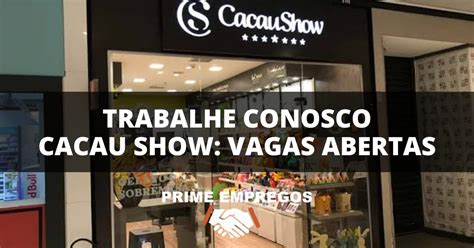 Trabalhe Conosco Cacau Show 260 Vagas Abertas