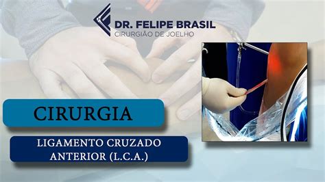 CIRURGIA DO LCA LIGAMENTO CRUZADO ANTERIOR YouTube