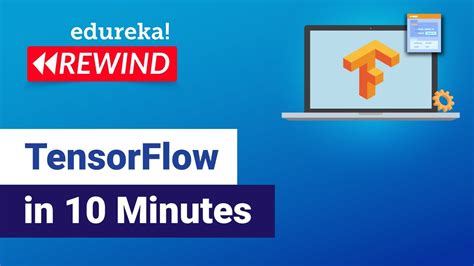 TensorFlow In 10 Minutes TensorFlow Tutorial For Beginners Deep