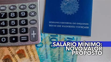NOVO valor proposto para o salário mínimo a partir de 2023 quanto os