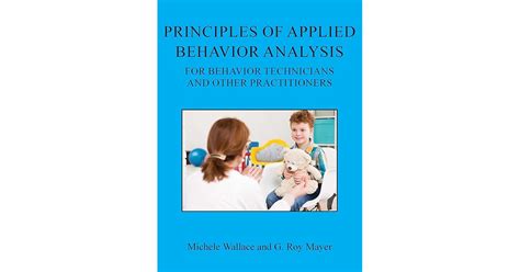 Principles Of Applied Behavior Analysis For Behavior Technicians And