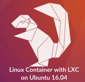 Setup Linux Container With LXC On Ubuntu 16 04