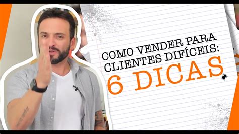 Como VENDER para CLIENTES DIFÍCEIS 6 DICAS Guilherme Machado YouTube