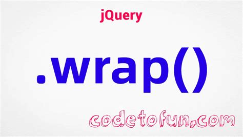 JQuery Wrap Method CodeToFun