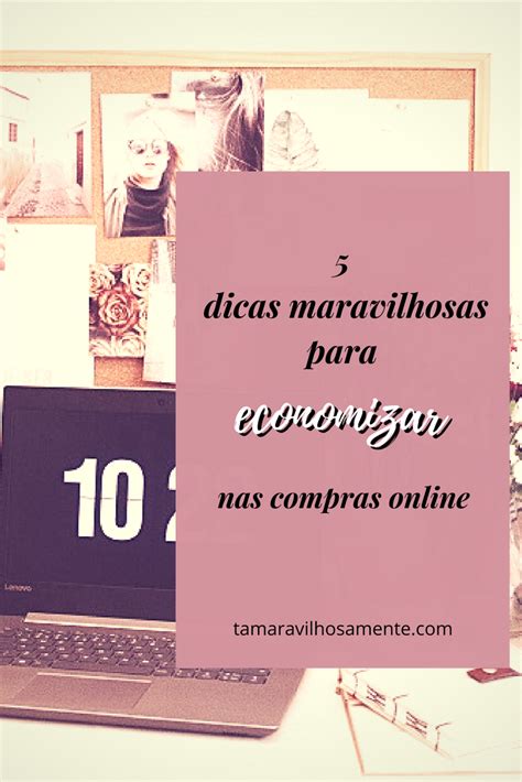 5 Dicas Maravilhosas Para Economizar Nas Compras Online